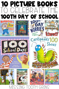 10 Books To Celebrate The 100th Day Of School - Missing Tooth Grins