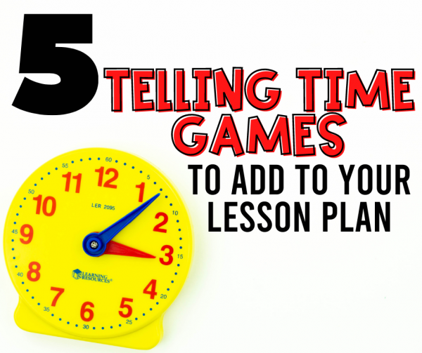 5 Telling Time Games To Add To Your Lesson Plan - Missing Tooth Grins